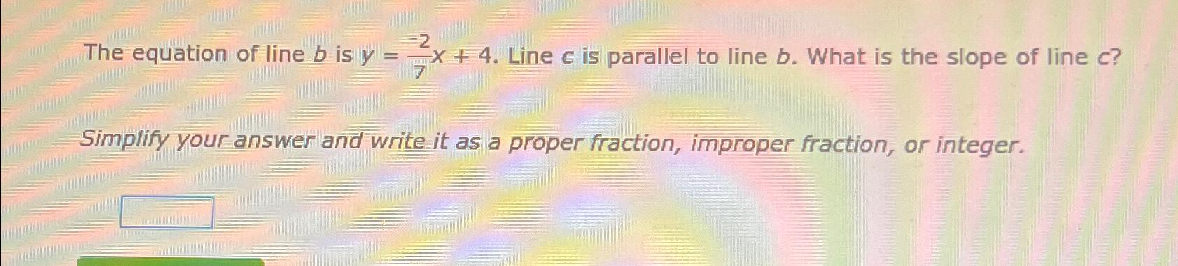 Solved The equation of line b ﻿is y=-27x+4. ﻿Line c ﻿is | Chegg.com