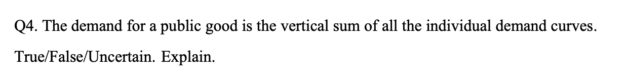 Solved Q4. ﻿The demand for a public good is the vertical sum | Chegg.com