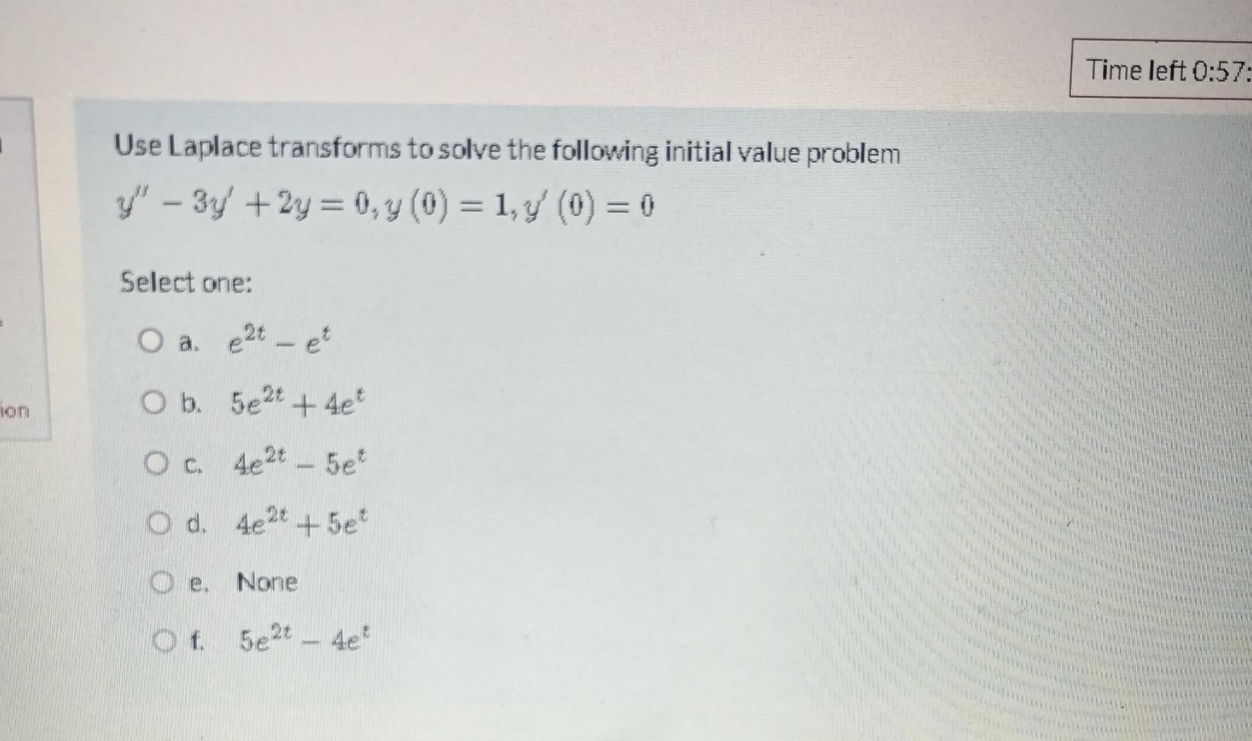 Solved Time left 0:57Use Laplace transforms to solve the | Chegg.com