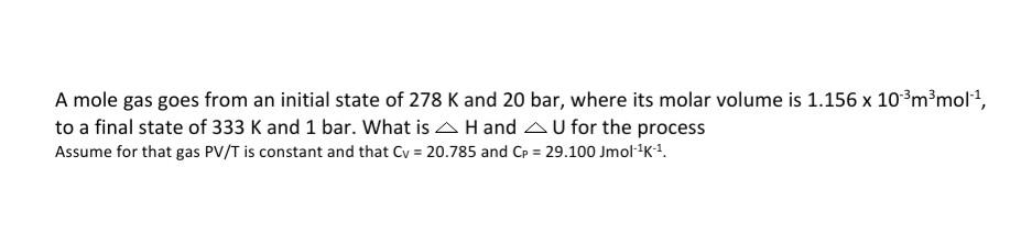 Solved A mole gas goes from an initial state of 278 K and 20 | Chegg.com