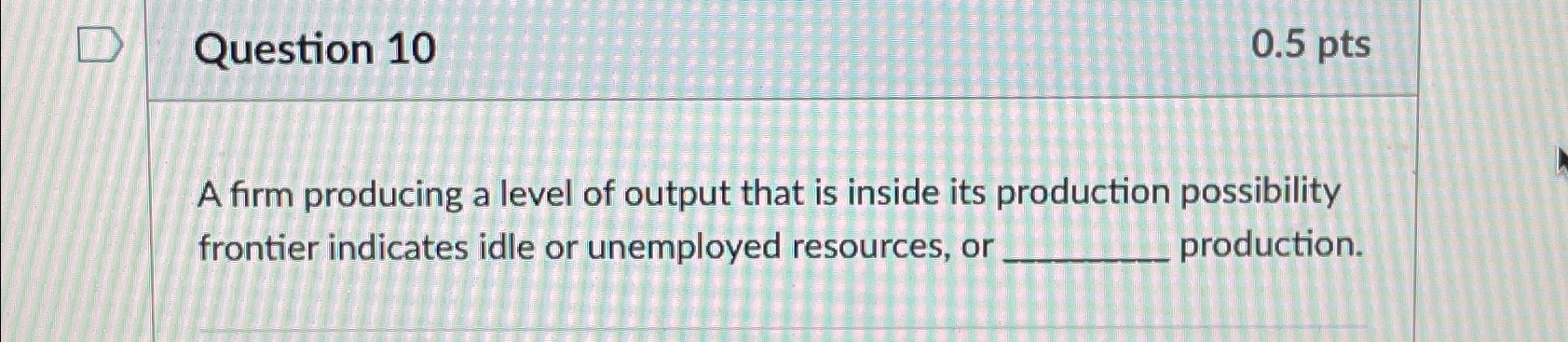 Solved Question 100.5ptsA firm producing a level of output | Chegg.com