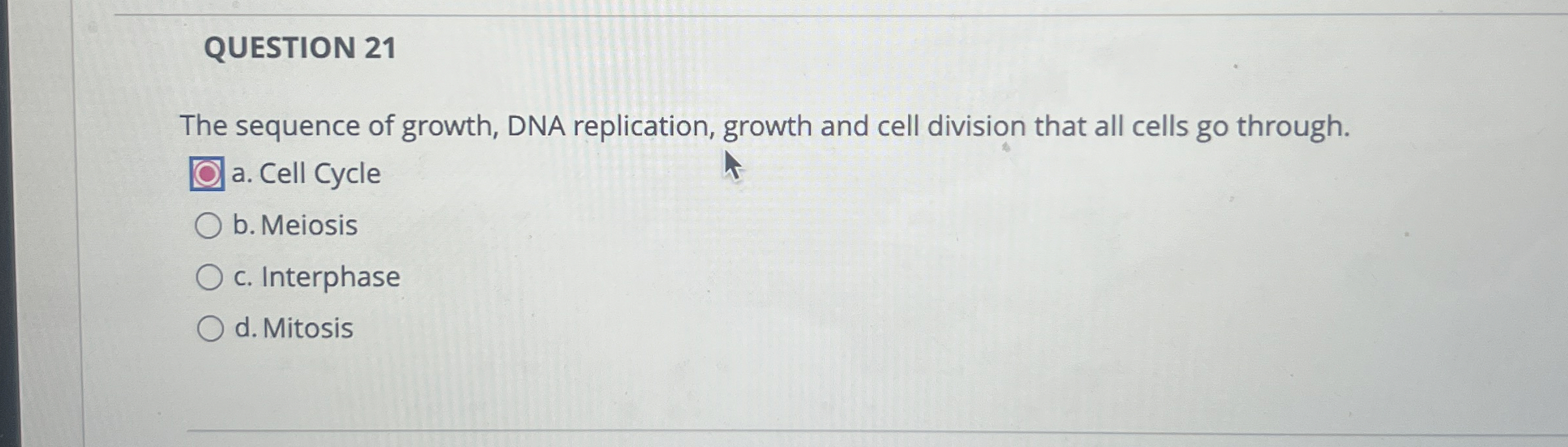 Solved QUESTION 21The sequence of growth, DNA replication, | Chegg.com