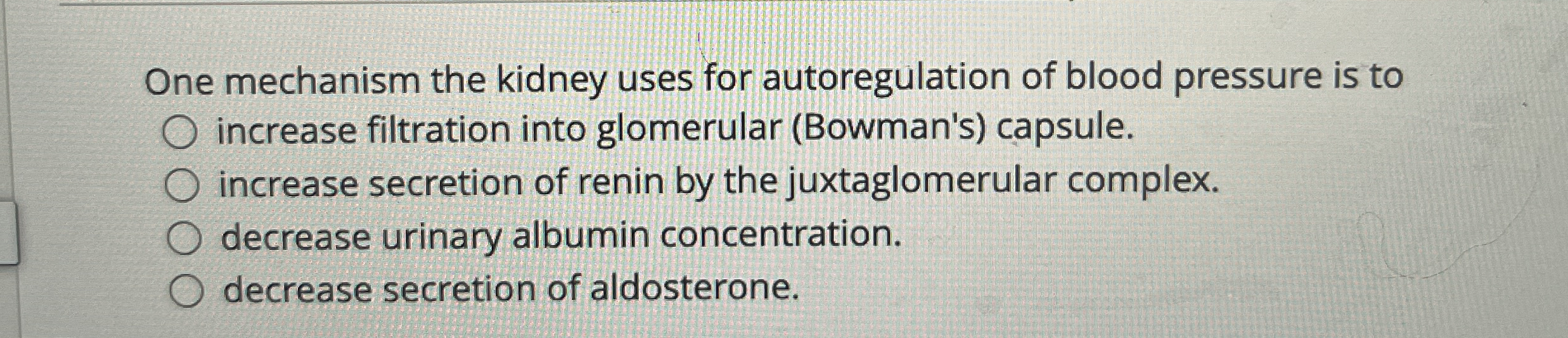 Solved One mechanism the kidney uses for autoregulation of | Chegg.com