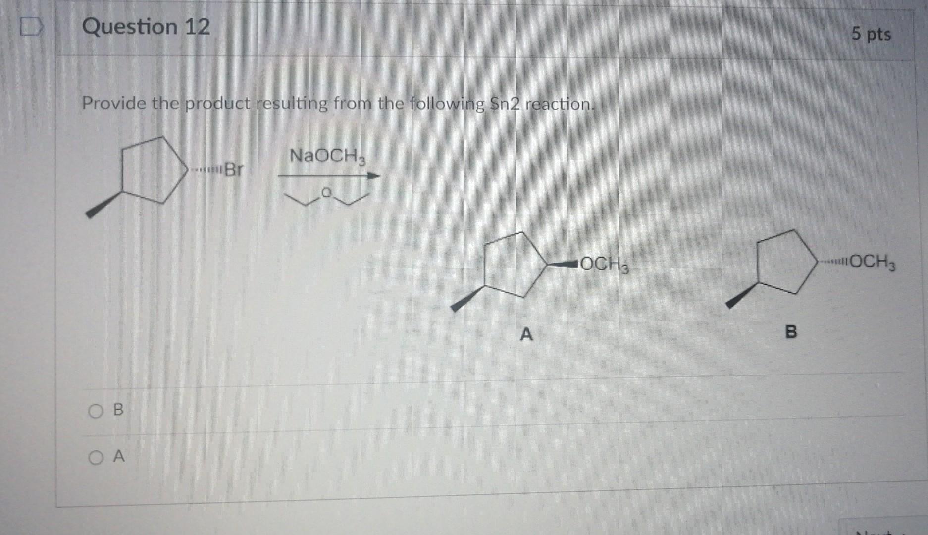 Solved D Question 12 5 pts Provide the product resulting | Chegg.com