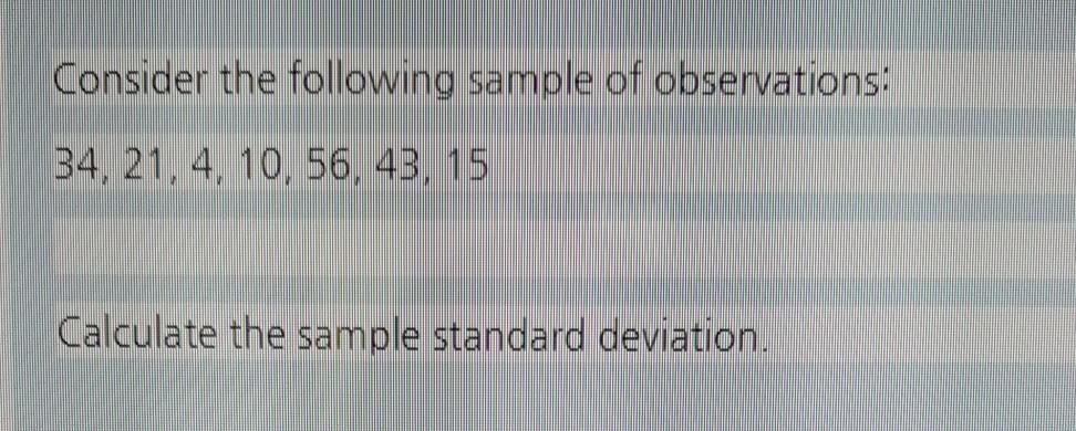 Solved Consider the following sample of observations: 34, | Chegg.com