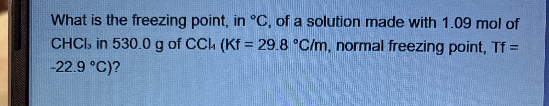 Solved What is the freezing point, in °C, ﻿of a solution | Chegg.com