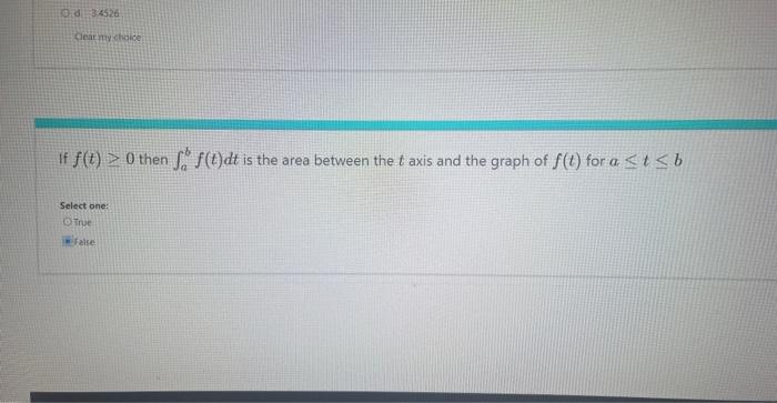 Solved If f(t)>0 then ∫abf(t)dt is the area between the t | Chegg.com
