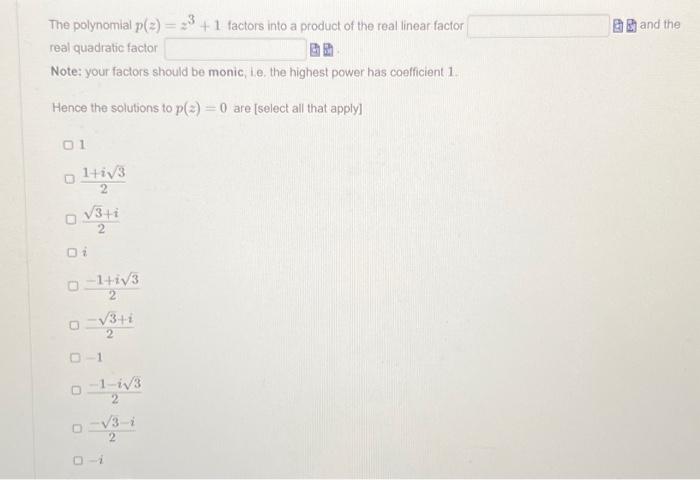 Solved The polynomial p(z) = 2³ +1 factors into a product of | Chegg.com