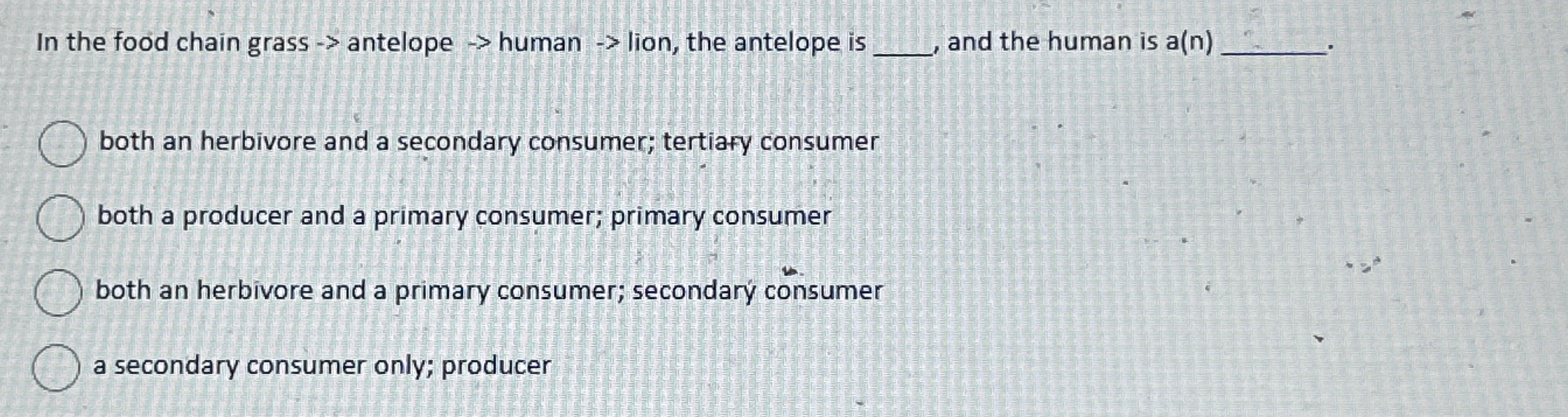 Solved In the food chain grass → ﻿antelope → ﻿human → ﻿lion, | Chegg.com