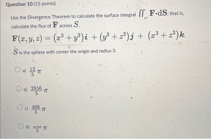 Solved Use the Divergence Theorem to calculate the surface | Chegg.com