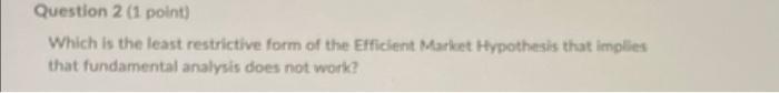 Solved Question 2 (1. point) Which is the least restrictive | Chegg.com