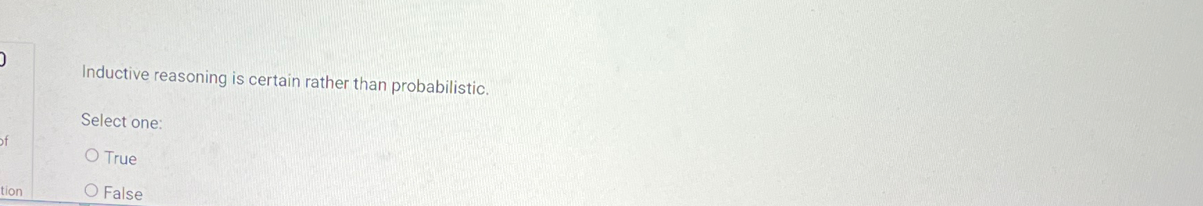 Solved Inductive reasoning is certain rather than | Chegg.com