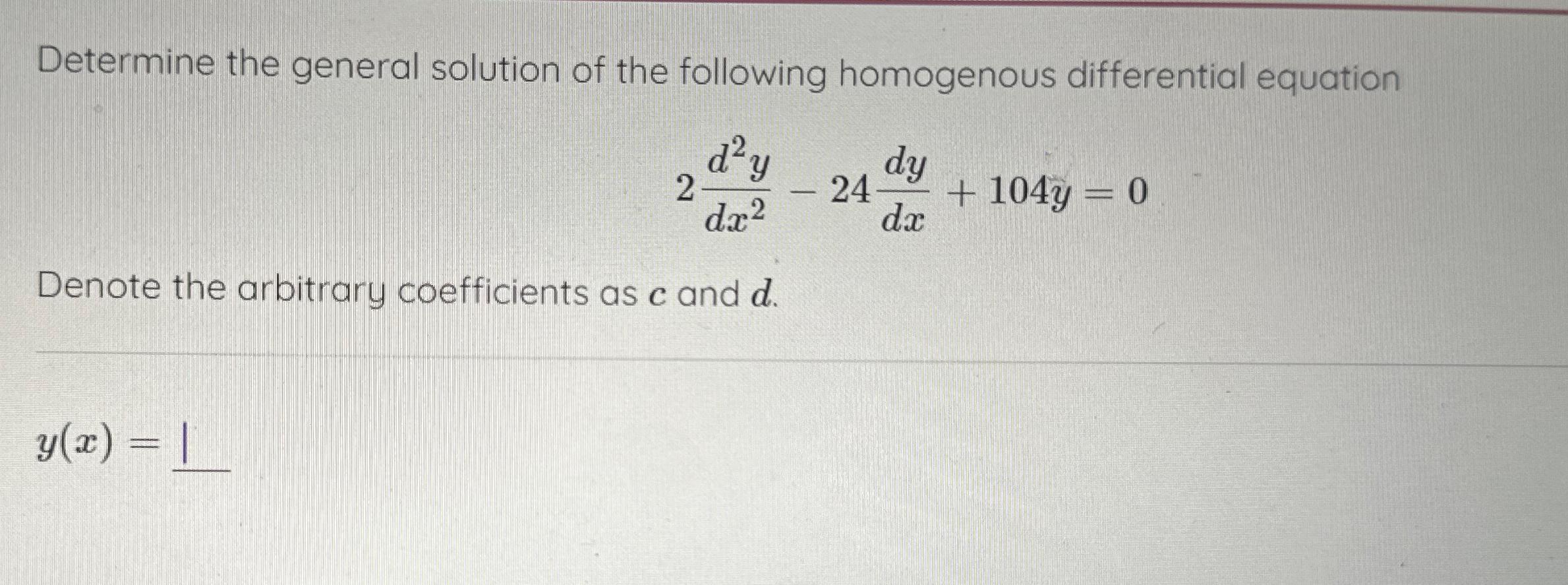 Solved Determine the general solution of the following | Chegg.com