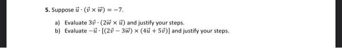 Solved 4. Let u= u1,u2,u3 ,v= v1,v2,v3 and w= w1,w2,w3 be | Chegg.com