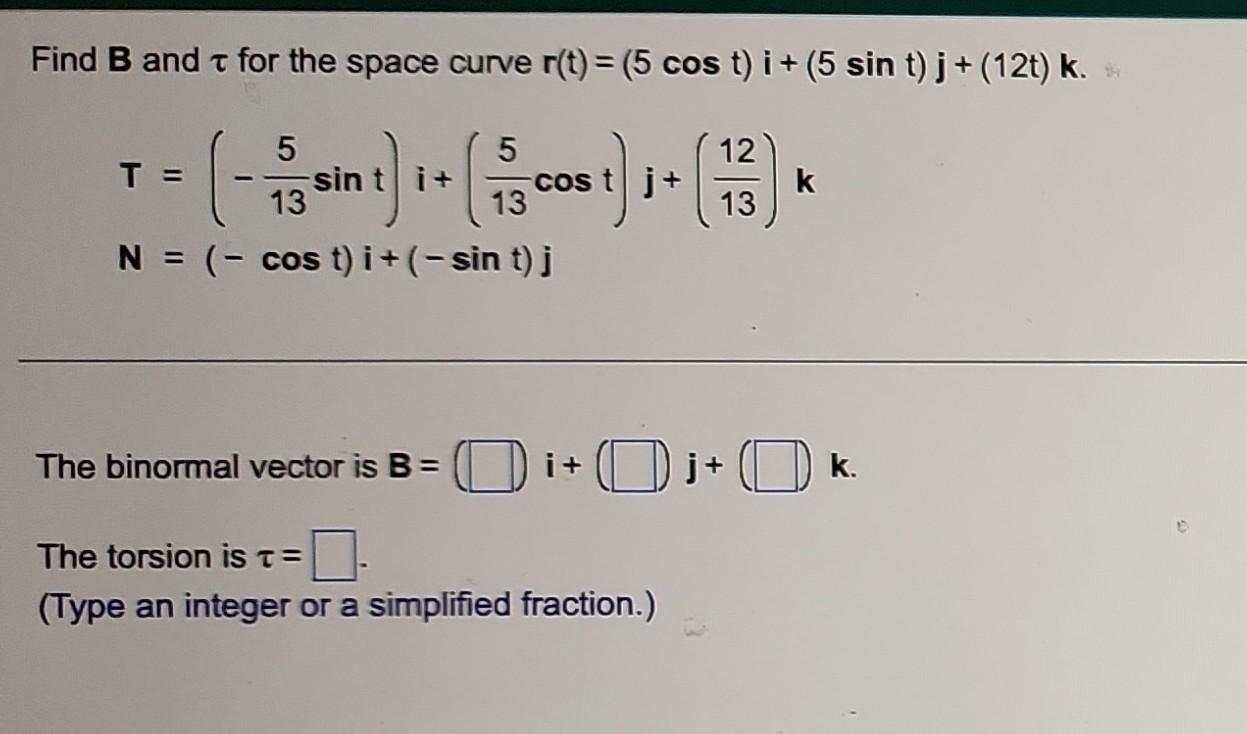 Solved Find B And τ For The Space Curve