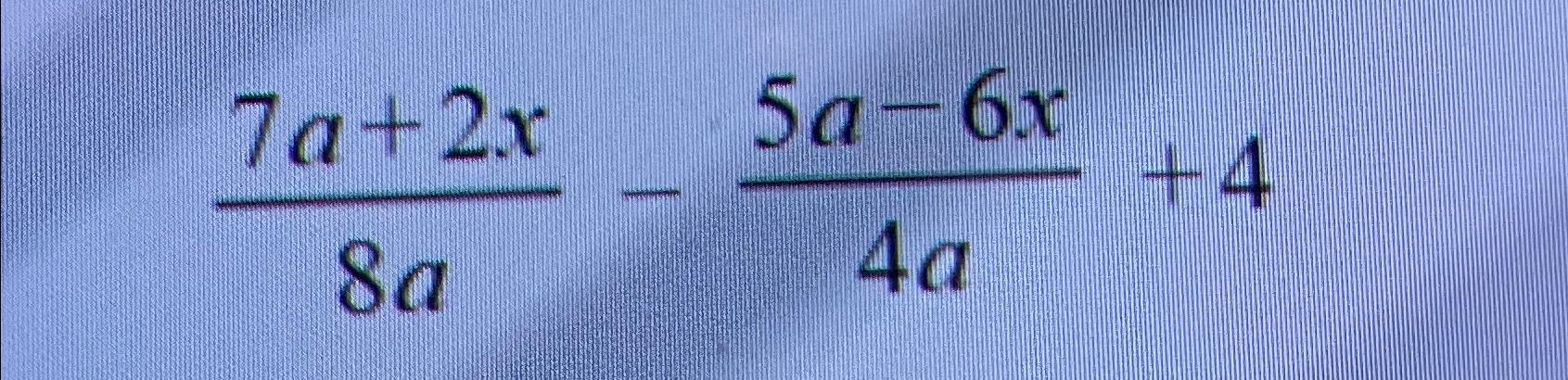 Solved 7a+2x8a-5a-6x4a+4 | Chegg.com