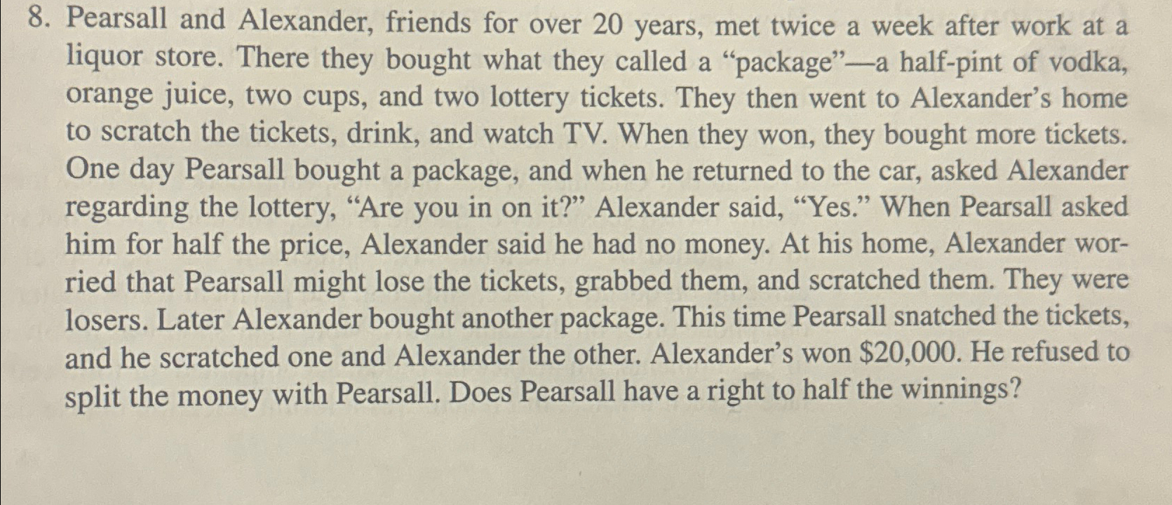 Solved Pearsall and Alexander, friends for over 20 ﻿years, | Chegg.com