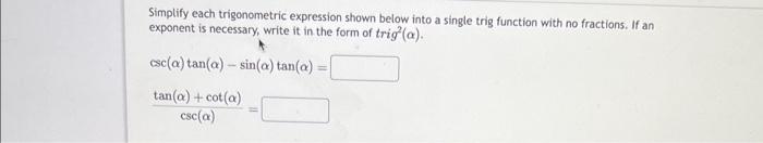 Solved Simplify each trigonometric expression shown below | Chegg.com