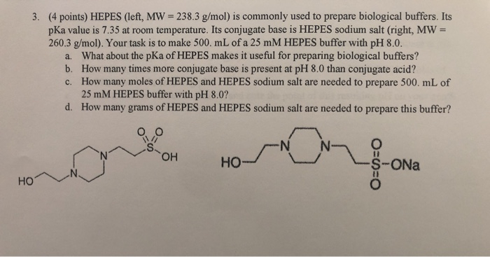 Solved 3. (4 points) HEPES (left, MW = 238.3 g/mol) is | Chegg.com