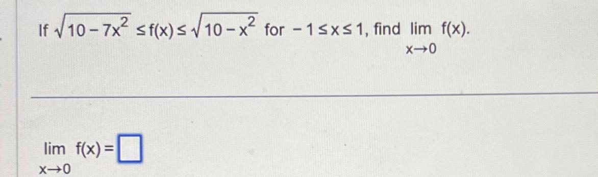 Solved If 10-7x22≤f(x)≤10-x22 ﻿for -1≤x≤1, ﻿find | Chegg.com