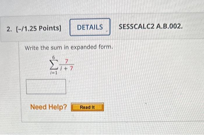 Solved Write the sum in expanded form. ∑i=16i+77 | Chegg.com