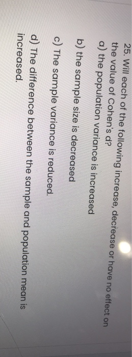 Solved 25. Will each of the following increase, decrease or | Chegg.com