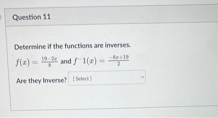 Solved Determine if the functions are inverses. f(x)=819−2x | Chegg.com