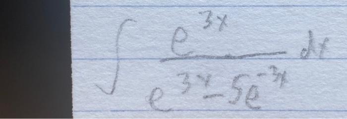 Solved e3x−5e−3xe3xdx | Chegg.com