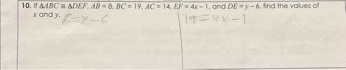 Solved 0. If ABC≅ DEF,AB=8,BC=19,AC=14,EF=4x−1, and DE=y−6, | Chegg.com