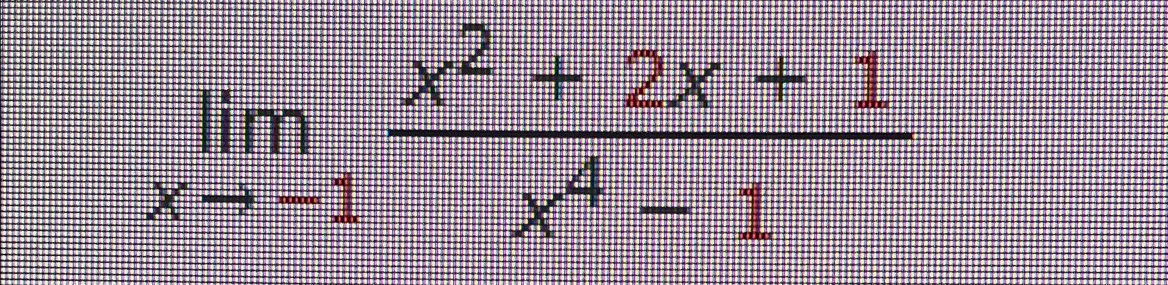 Solved limx→-1x2+2x+1x4-1 | Chegg.com