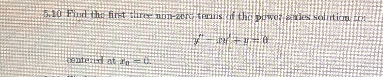 Solved 5.10 ﻿Find the first three non-zero terms of the | Chegg.com