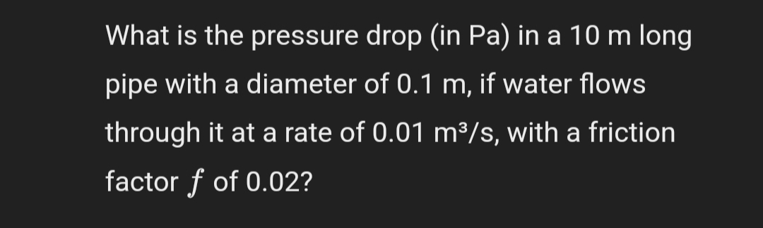 Solved What is the pressure drop (in Pa ) ﻿in a 10m | Chegg.com