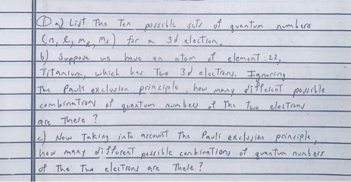 Solved (1) a) List the Ten possible sets of quantum numbers | Chegg.com