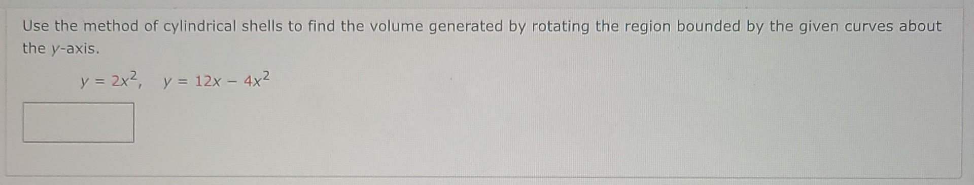 Solved Use the method of cylindrical shells to find the | Chegg.com
