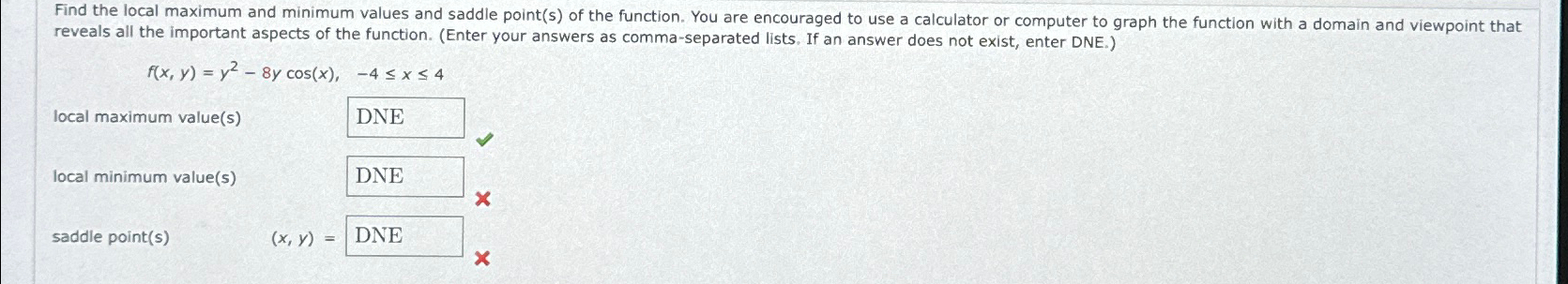 Solved Find the local maximum and minimum values and saddle | Chegg.com