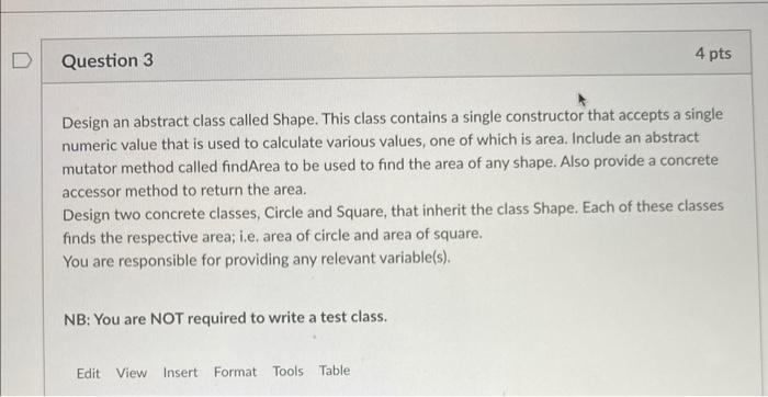 Solved D Question 3 Design an abstract class called Shape. | Chegg.com