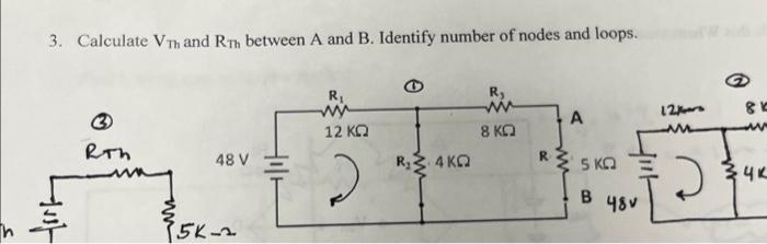 Solved 3. Calculate VTh and RTh between A and B. Identify | Chegg.com