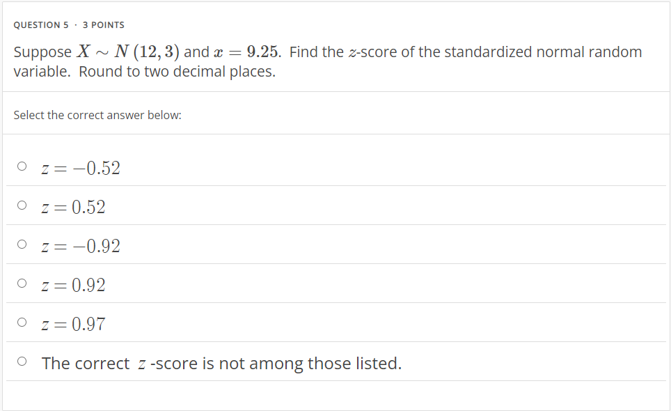 Solved QUESTION 5 - 3 ﻿POINTSSuppose x∼N(12,3) ﻿and x=9.25. | Chegg.com