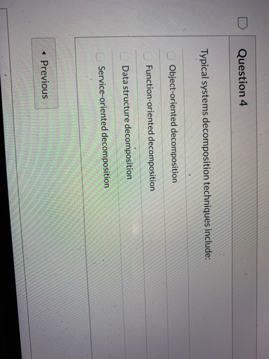 Solved Question 4 Typical systems decomposition techniques | Chegg.com