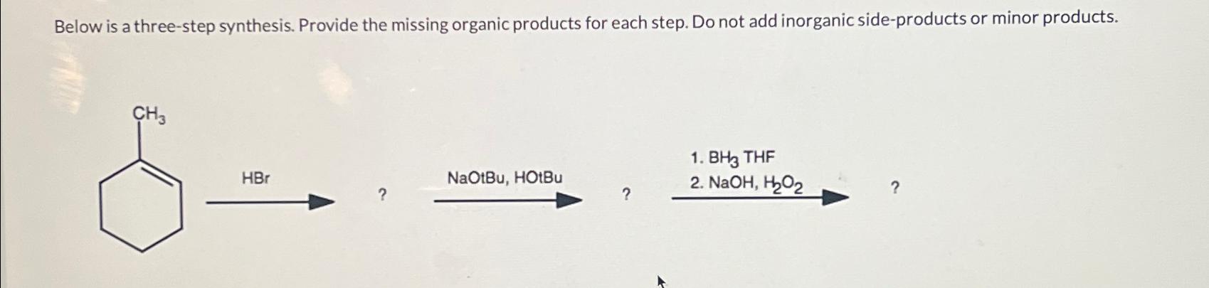 Solved Below is a three-step synthesis. Provide the missing | Chegg.com