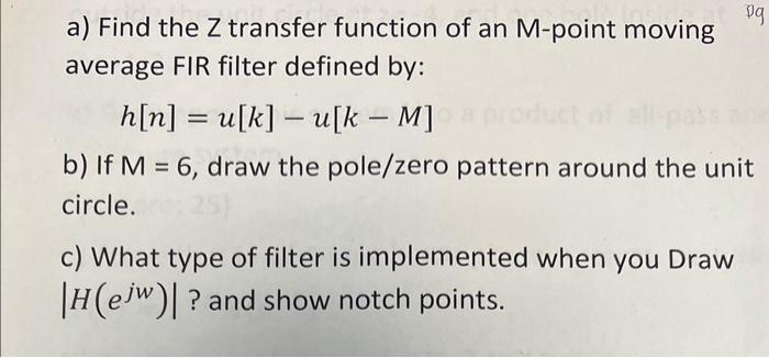 Solved a) Find the Z transfer function of an M-point moving | Chegg.com
