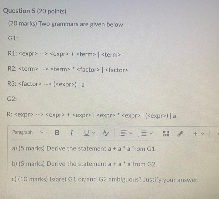 Solved Question 5 ( 20 points) ( 20 marks) Two grammars are | Chegg.com Solved Question 5 ( 20 points) ( 20 marks) Two grammars are | Chegg.com