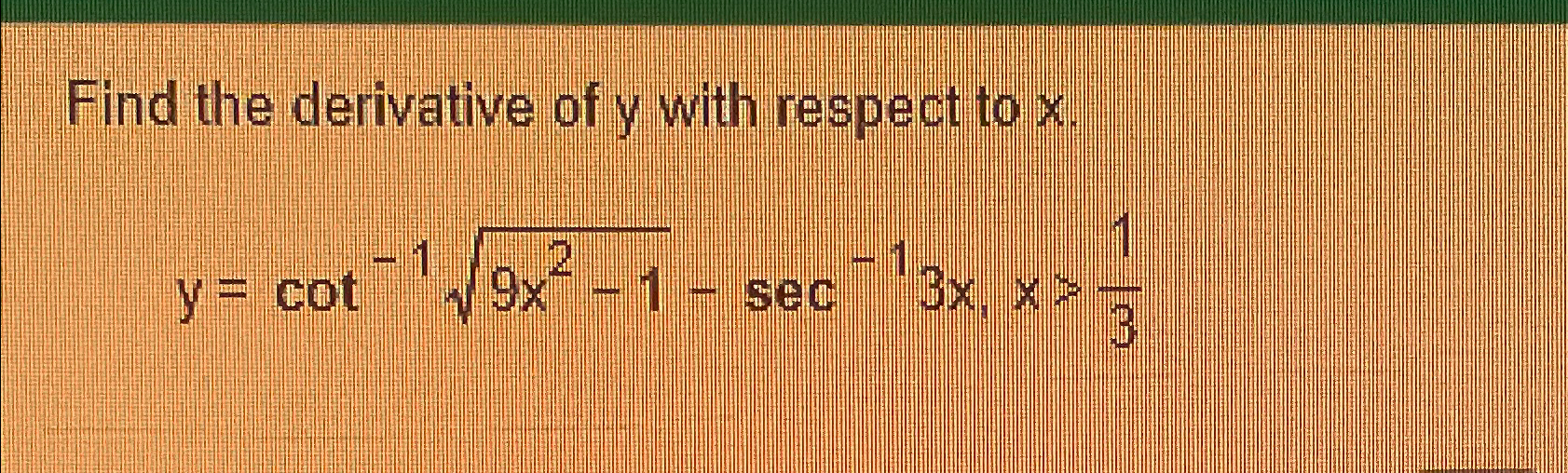 Solved Find the derivative of y ﻿with respect to | Chegg.com