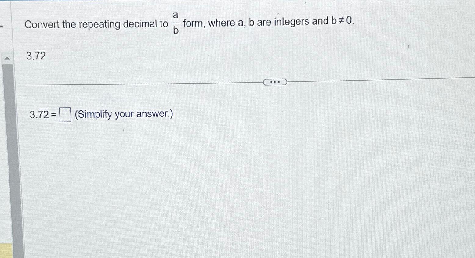 Solved Convert the repeating decimal to ab ﻿form, where a,b | Chegg.com