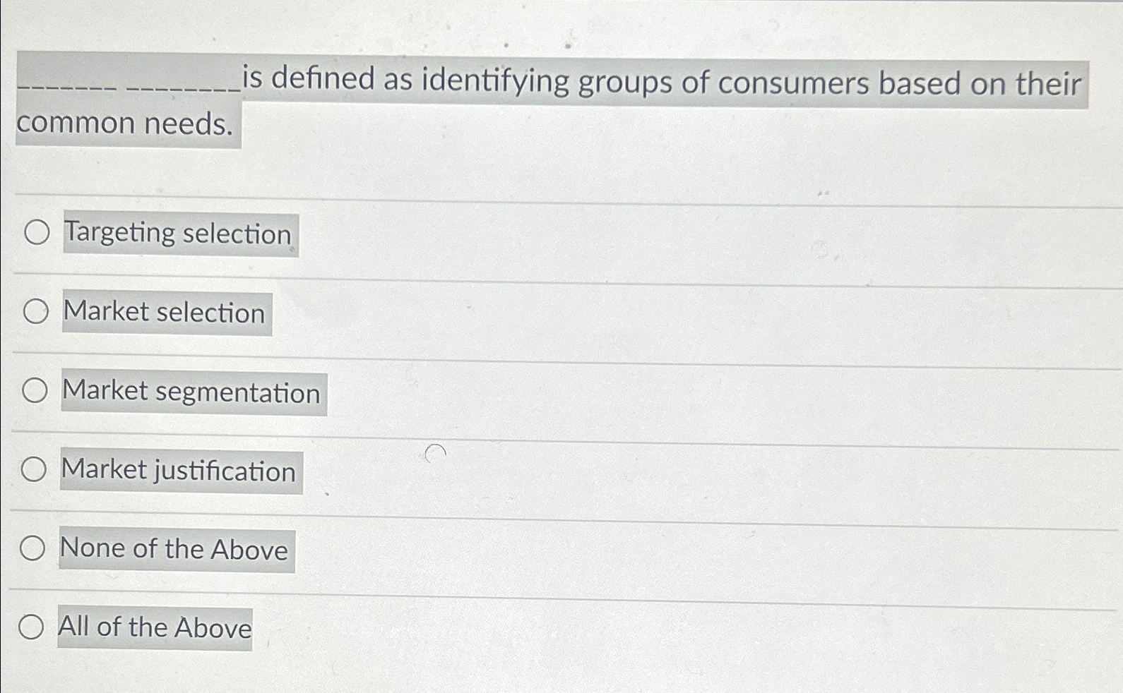 Solved is defined as identifying groups of consumers based | Chegg.com