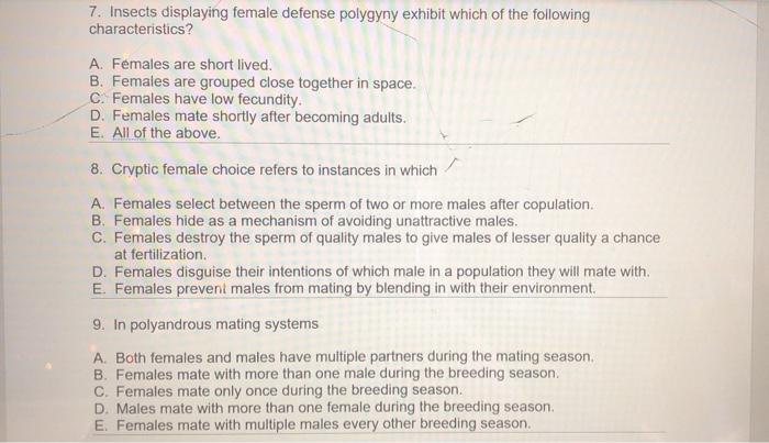Solved 7. Insects displaying female defense polygyny exhibit | Chegg.com