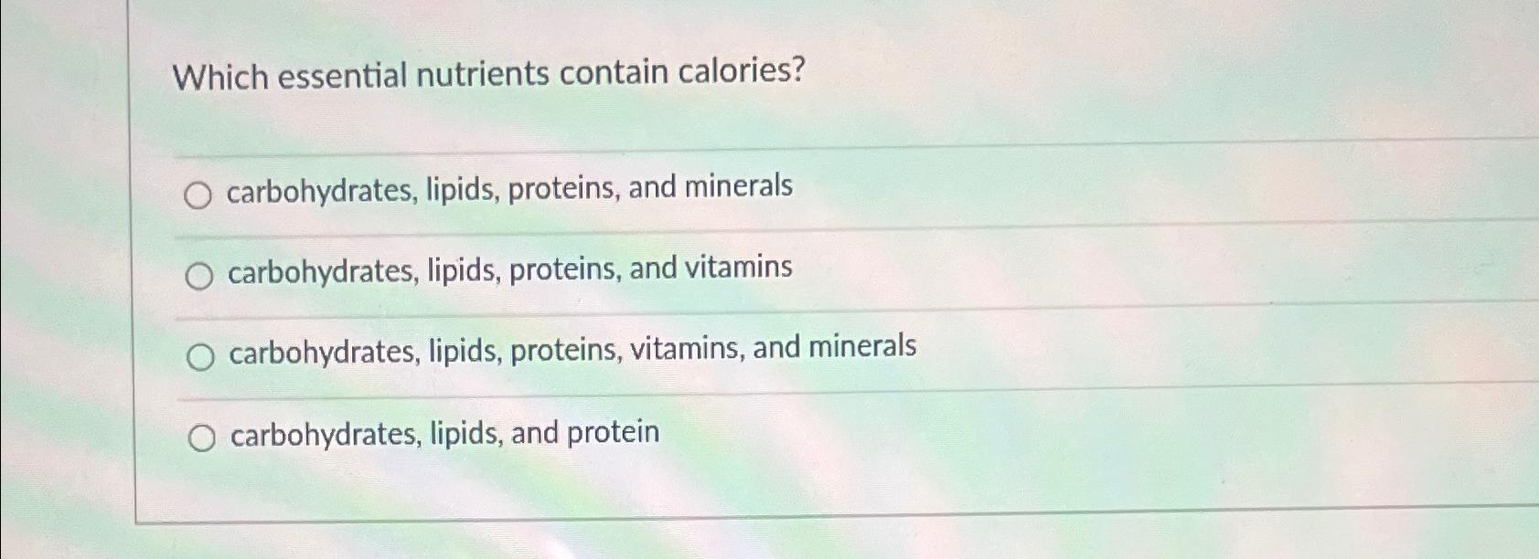 Solved Which essential nutrients contain | Chegg.com