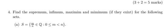 Solved (3+2=5 marks ) 4. Find the supremum, infimum, maximim | Chegg.com