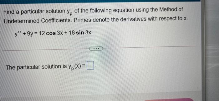Solved Find a particular solution y, of the following | Chegg.com