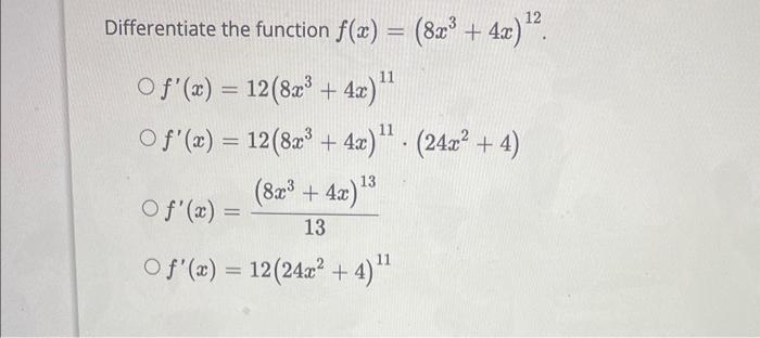 Solved entiate the function f(x)=(8x3+4x)12. | Chegg.com